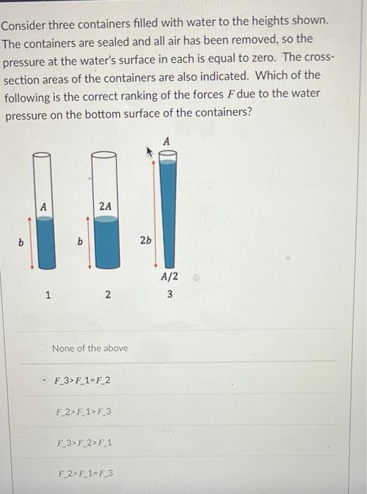Solved Consider three containers filled with water to the | Chegg.com