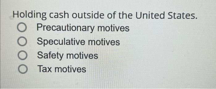 Solved Holding cash outside of the United States. | Chegg.com
