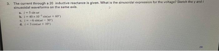 Solved 3. The current through a 20 inductive reactance is | Chegg.com