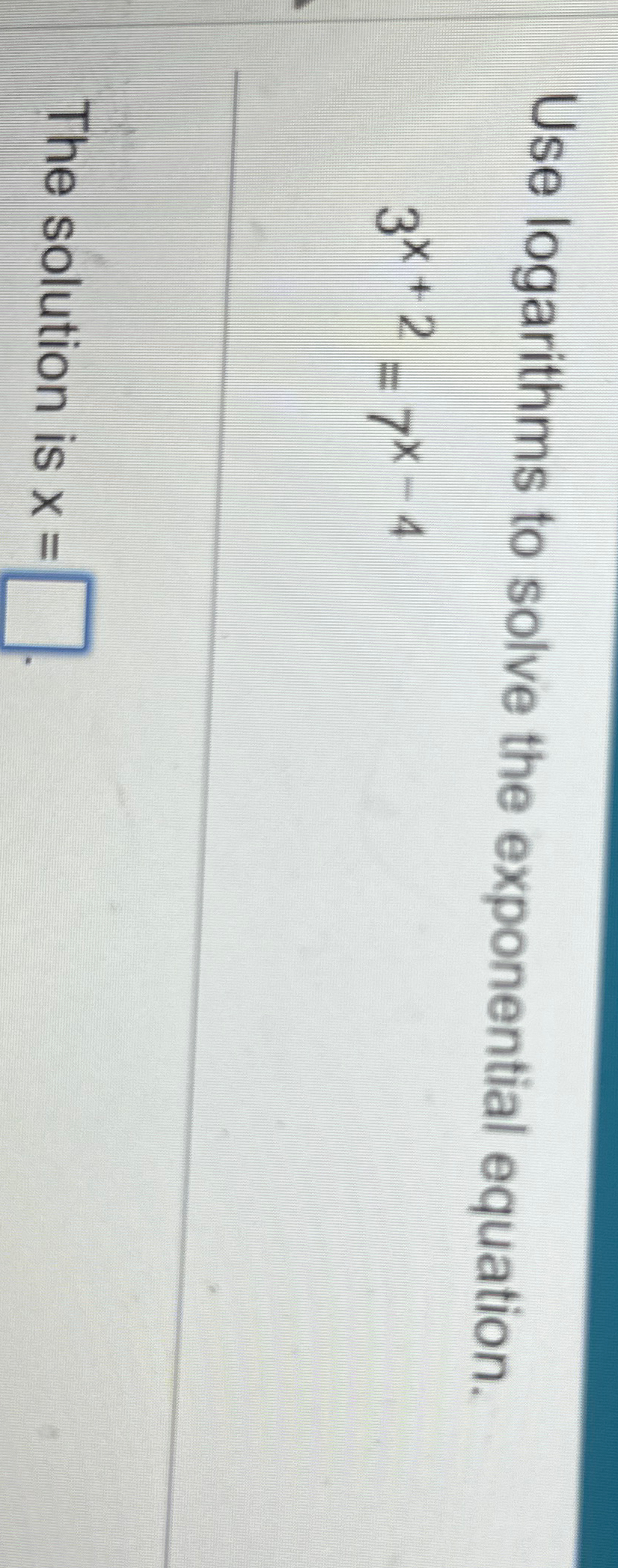 Solved Use logarithms to solve the exponential | Chegg.com
