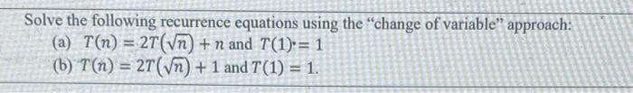 Solved Solve the following recurrence equations using the | Chegg.com