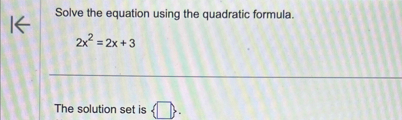 Solved Solve the equation using the quadratic | Chegg.com