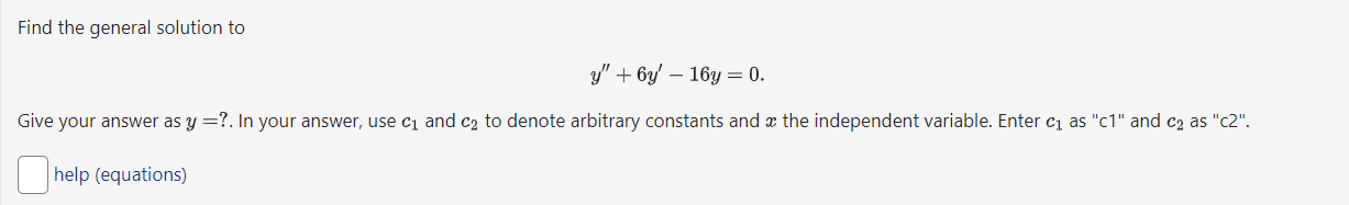 Find the general solution toy''+6y'-16y=0.Give your | Chegg.com