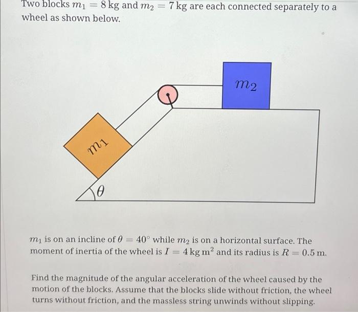 Solved Two blocks M1 wheel as shown below. - 8 kg and m2 = 7 | Chegg.com