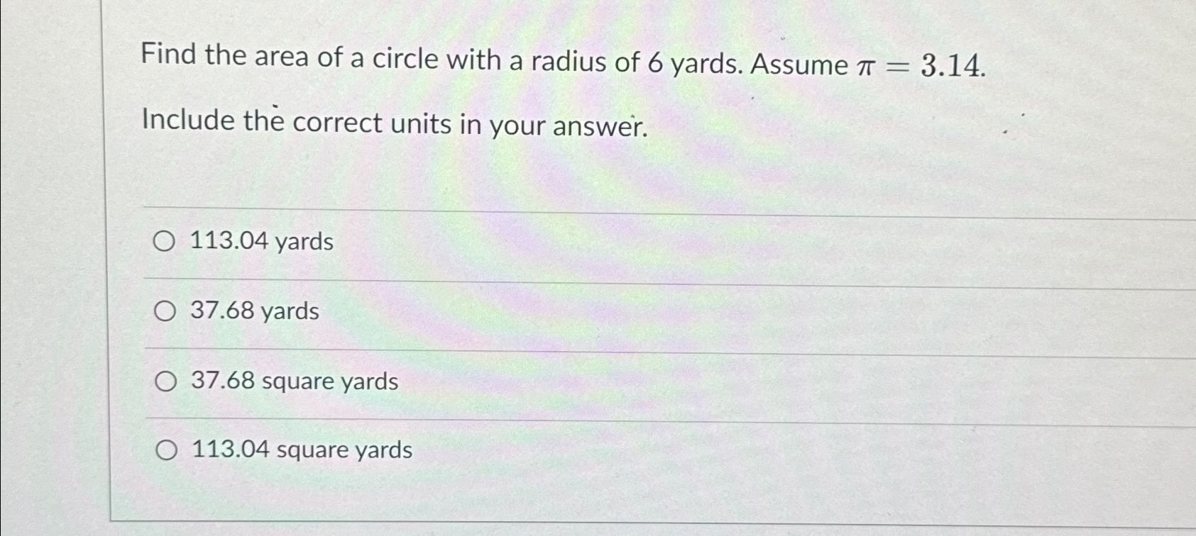 Solved Find the area of a circle with a radius of 6 ﻿yards. | Chegg.com