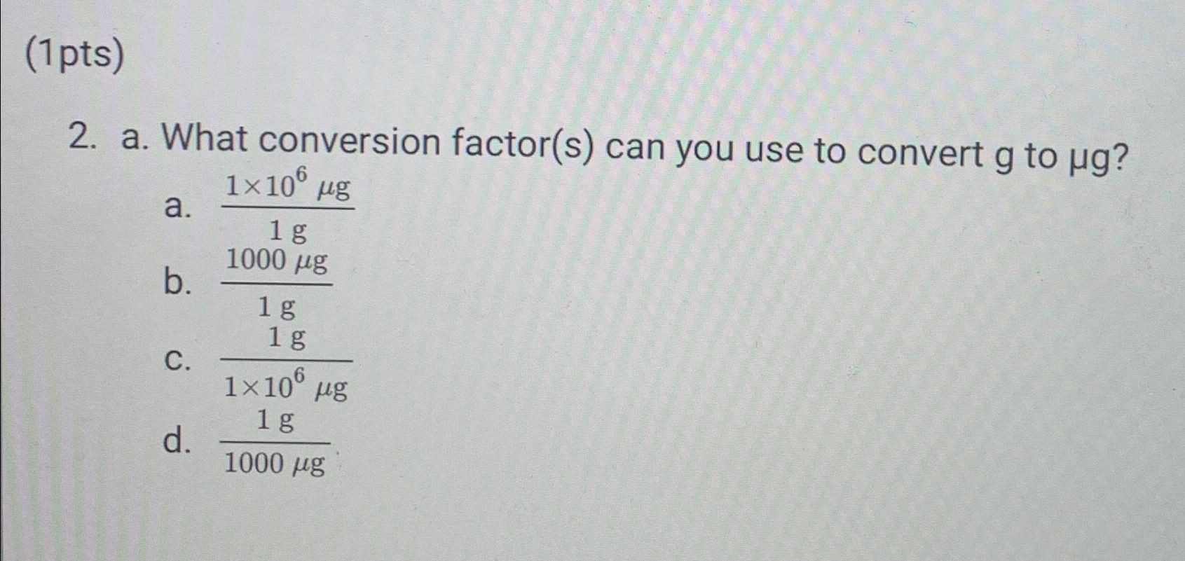 Solved (1pts)2. ﻿a. ﻿What conversion factor(s) ﻿can you use | Chegg.com