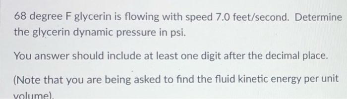 Solved 68 degree F glycerin is flowing with speed 7.0 | Chegg.com