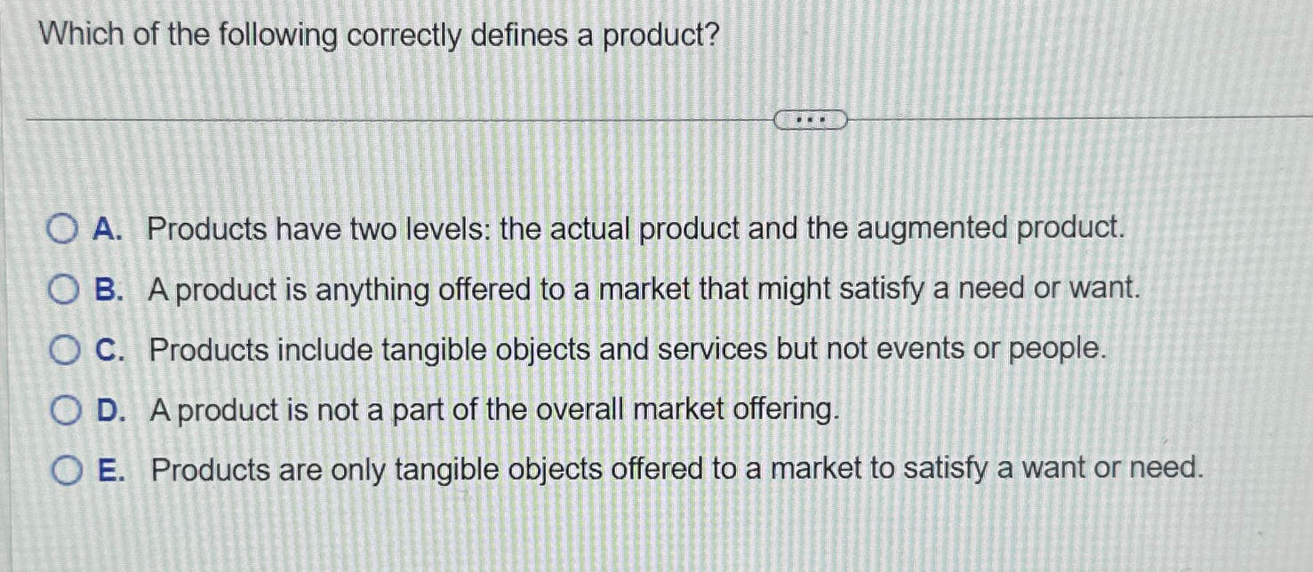 Solved Which of the following correctly defines a product?A. | Chegg.com