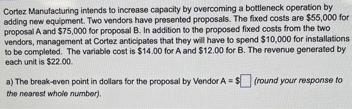 Solved Cortez Manufacturing intends to increase capacity by | Chegg.com