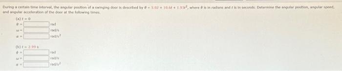 Solved During a certain time interval, the angular position | Chegg.com