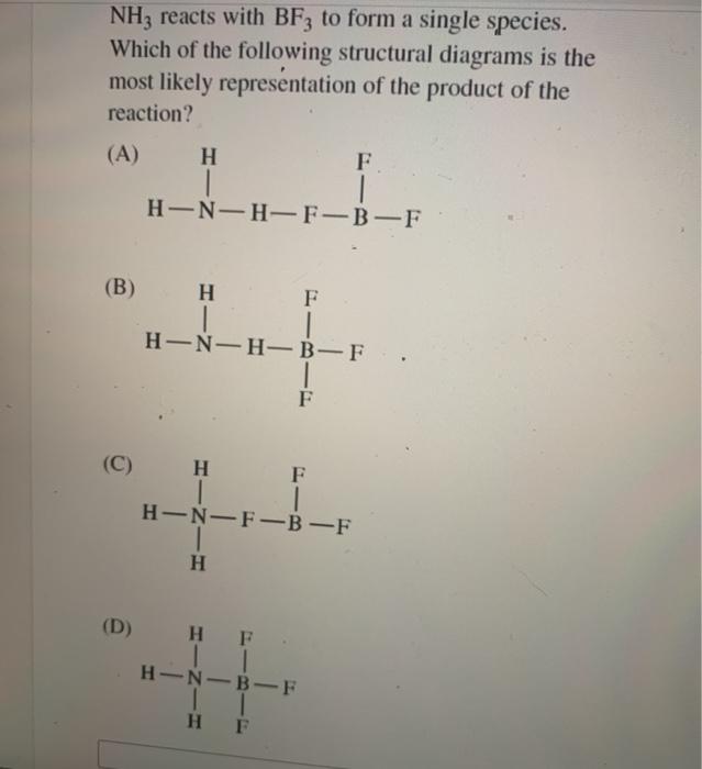 Solved NH3 reacts with BF3 to form a single species. Which | Chegg.com