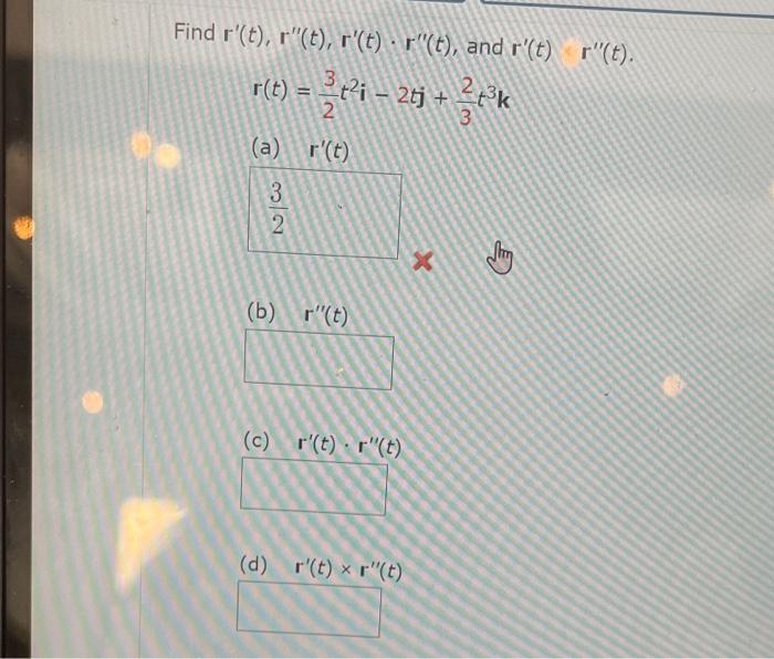 Solved Find r′(t),r′′(t),r′(t)⋅r′′(t), and r′(t)r′′(t). | Chegg.com