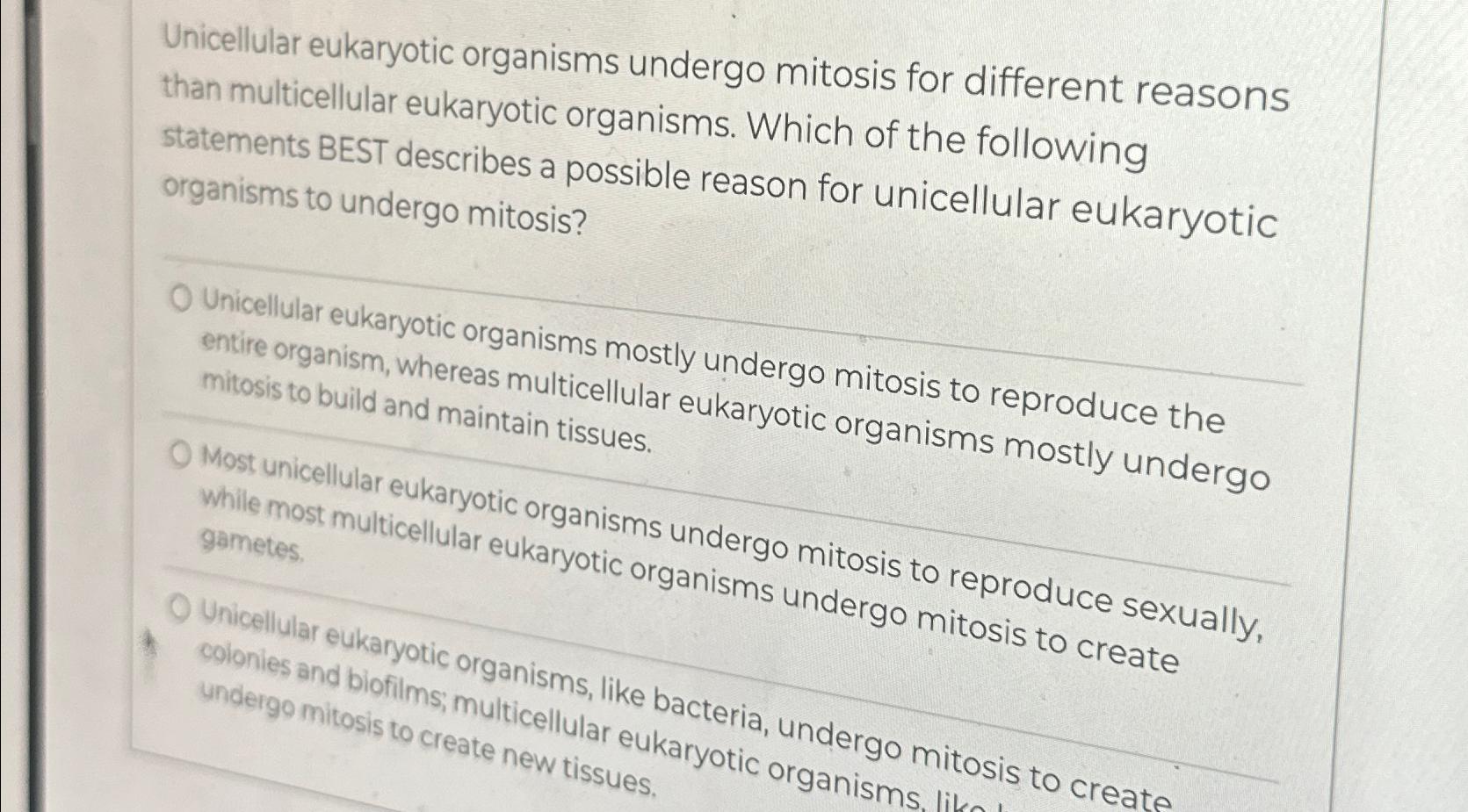 Solved Unicellular eukaryotic organisms undergo mitosis for | Chegg.com