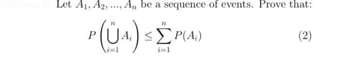 Solved Let A1, A2, ..., An be a sequence of events. Prove | Chegg.com