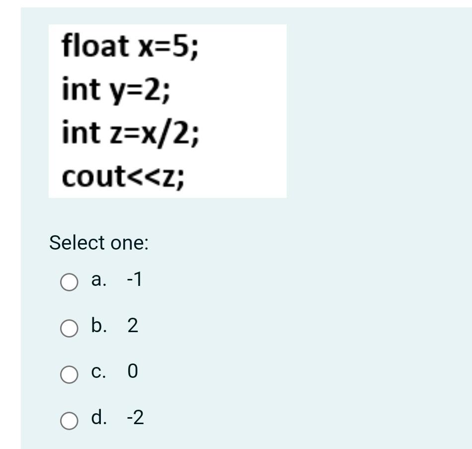 Solved float x=5; int y=2; int z=x/2; cout