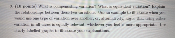 Solved 3. (10 points) What is compensating variation? What | Chegg.com