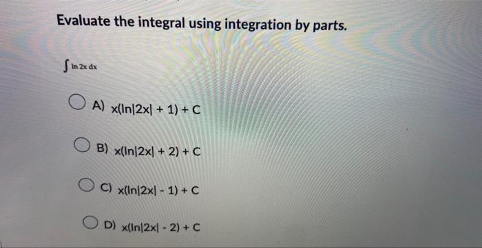 Solved Evaluate the integral using integration by parts. \( | Chegg.com