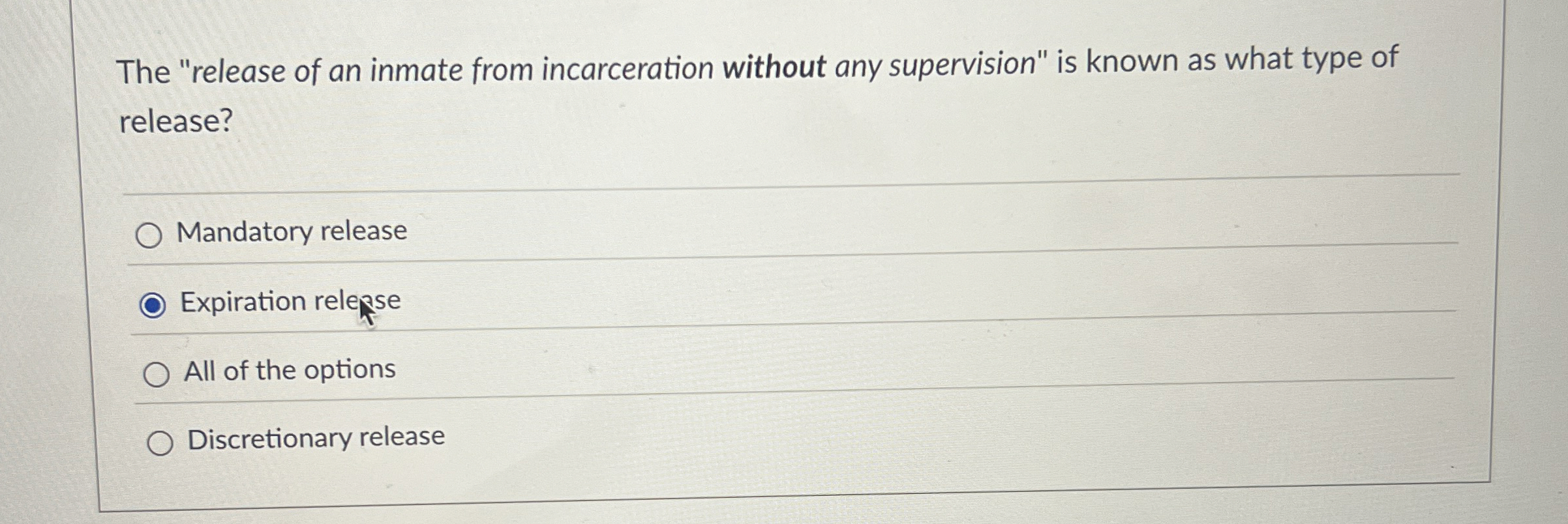 Solved The "release of an inmate from incarceration without | Chegg.com
