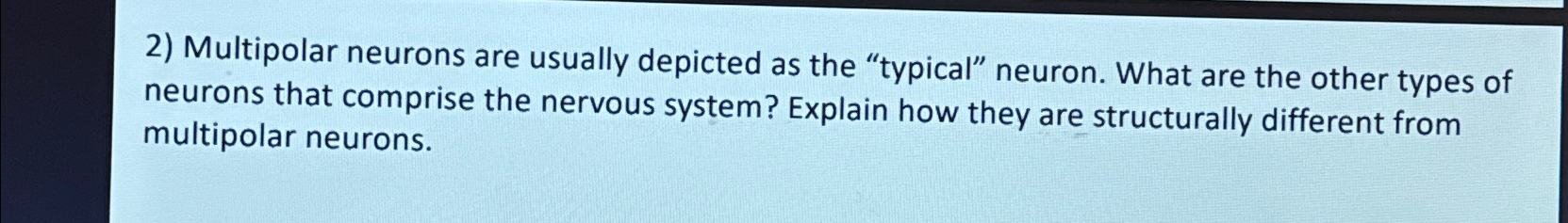 Solved Multipolar neurons are usually depicted as the | Chegg.com