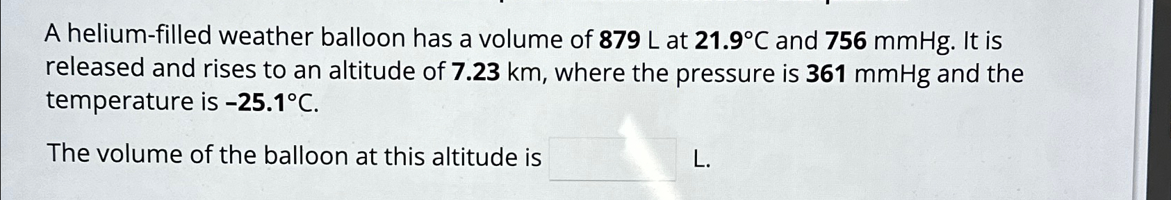 Solved A helium-filled weather balloon has a volume of 879L | Chegg.com