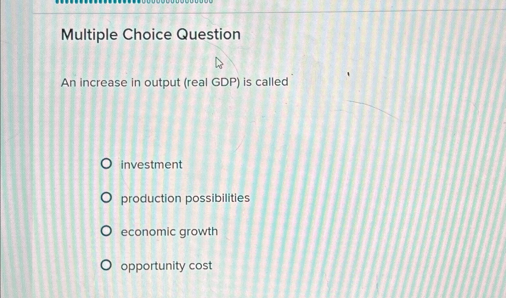 Solved Multiple Choice QuestionAn increase in output (real | Chegg.com