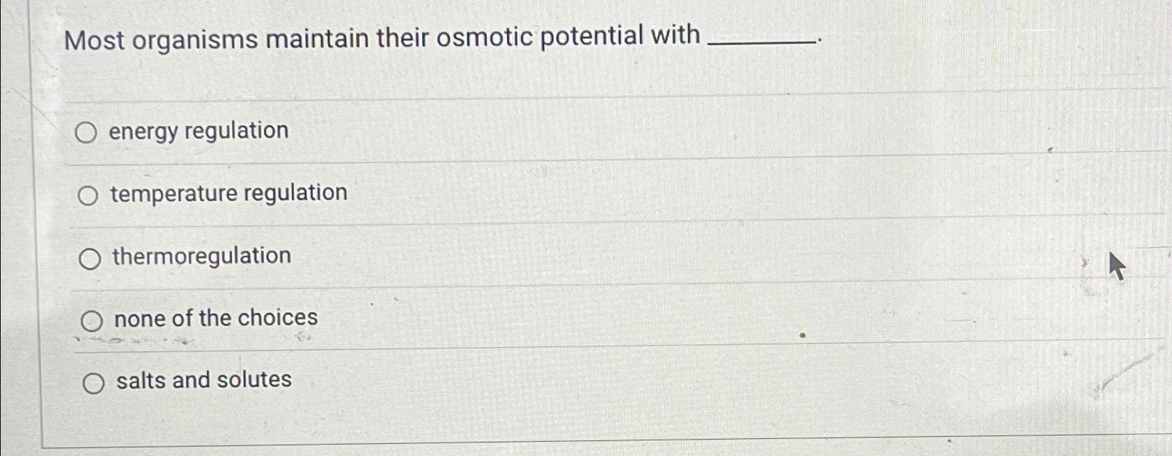 Solved Most organisms maintain their osmotic potential | Chegg.com