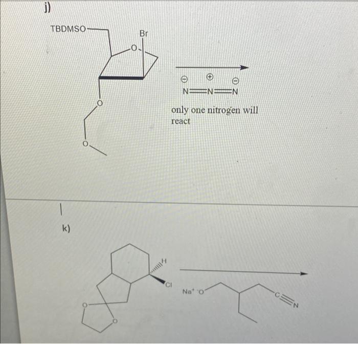 Solved i) TBDMSO Br 0 + NSNN only one nitrogen will react k | Chegg.com
