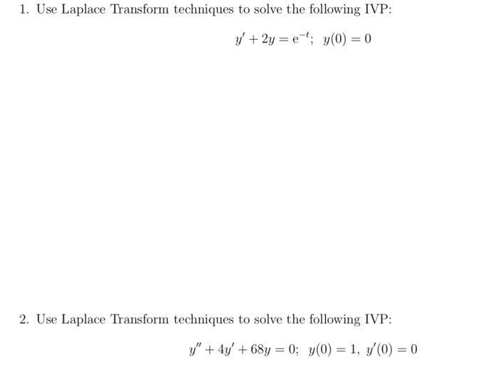 Solved 1. Use Laplace Transform techniques to solve the | Chegg.com