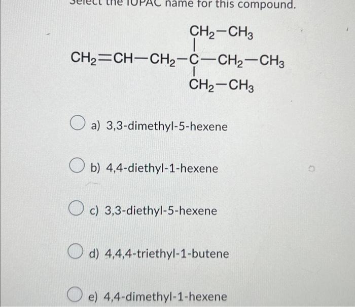 Solved name for this compound. CH₂-CH3 CH2=CH–CH2–C–CH2–CH3 | Chegg.com