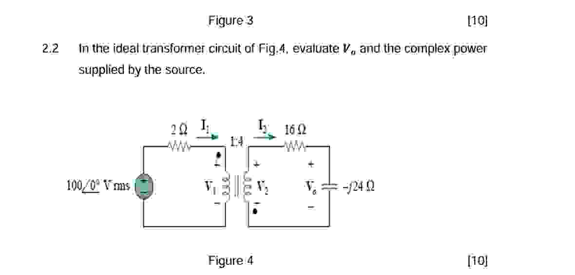 Solved Figure 3[10]2.2 ﻿In the ideal transformer circuit of | Chegg.com