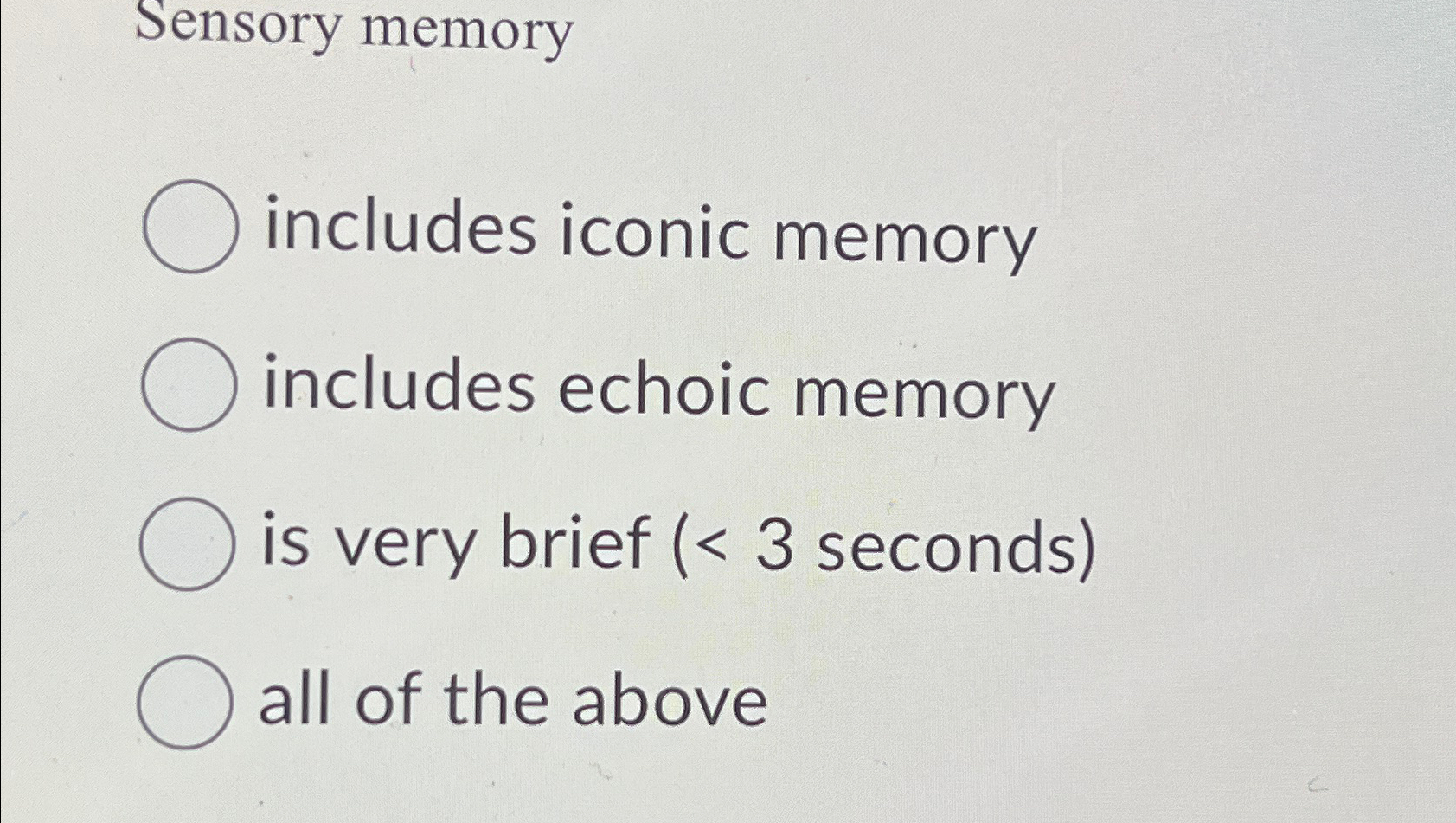 Solved Sensory memoryincludes iconic memoryincludes echoic | Chegg.com