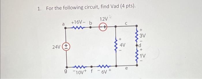 Solved 1. For the following circuit, find Vad (4 pts). | Chegg.com