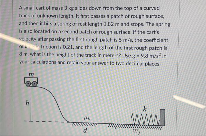 Solved A small cart of mass 3 kg slides down from the top of | Chegg.com