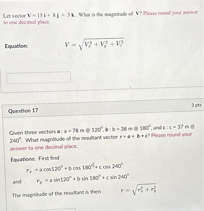 Solved Let vector V=15i+8j+3k. What is the magnitude of V ? | Chegg.com
