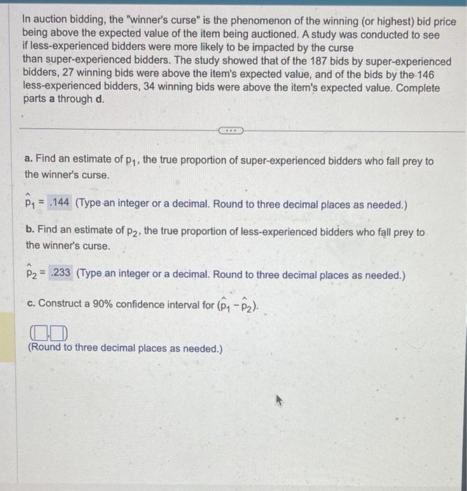 Solved In auction bidding, the "winner's curse" is the | Chegg.com