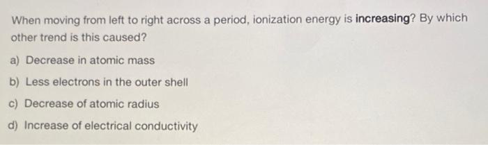 Solved When moving from left to right across a period, | Chegg.com