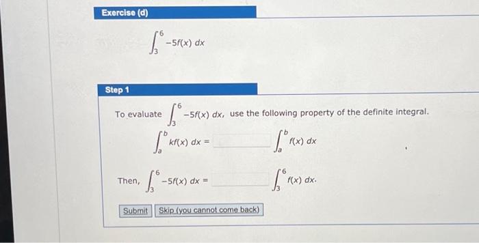 Solved ∫36−5f(x)dx Step 1 To evaluate ∫36−5f(x)dx, use the | Chegg.com