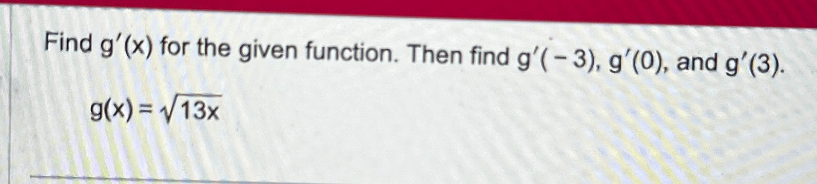 Solved Find g'(x) ﻿for the given function. Then find | Chegg.com
