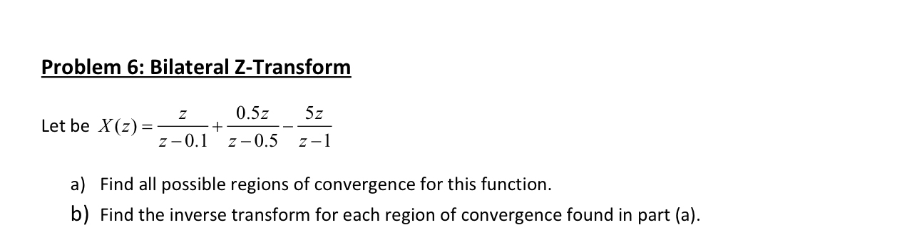 Solved Problem 6: Bilateral Z-TransformLet be | Chegg.com