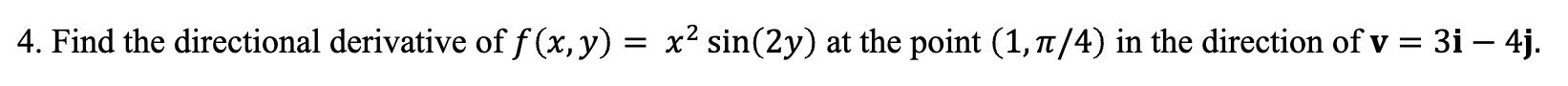 Solved Find the directional derivative of f(x,y)=x2sin(2y) | Chegg.com