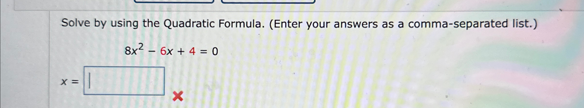 Solved Solve by using the Quadratic Formula. (Enter your | Chegg.com