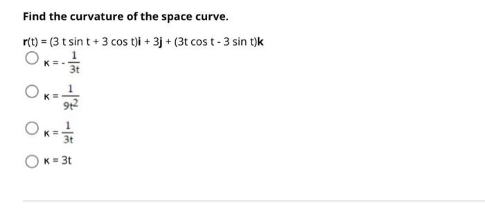 Solved Find The Curvature Of The Space Curve