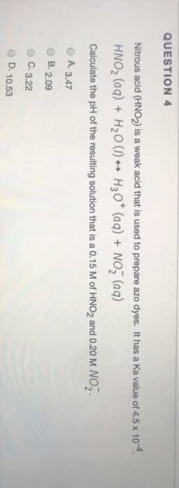 Solved QUESTION 4 Nitrous acid (HNO2) is a weak acid that is | Chegg.com