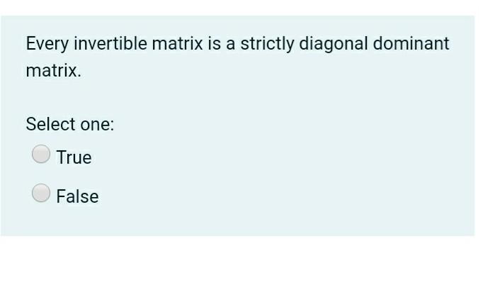 Solved Every invertible matrix is a strictly diagonal | Chegg.com