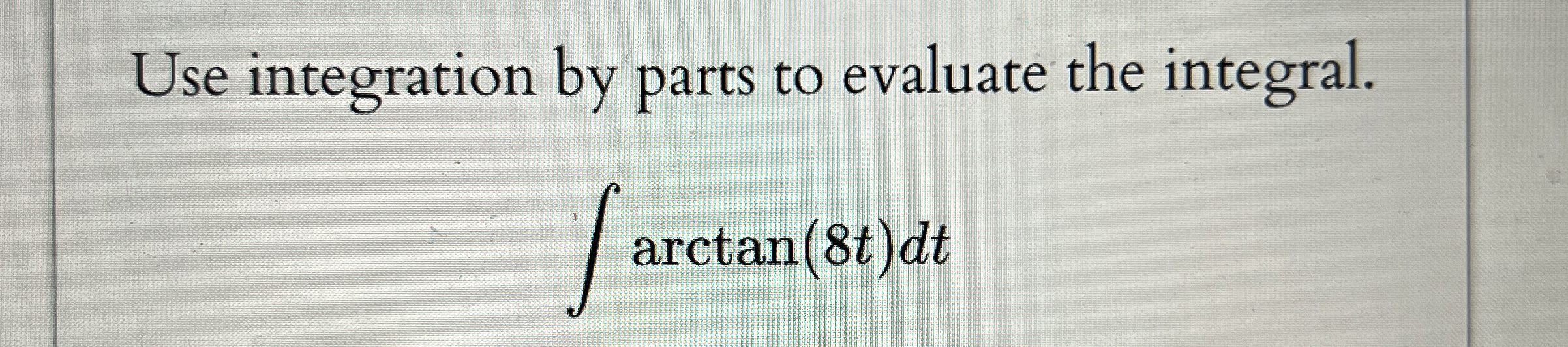 Solved Use integration by parts to evaluate the | Chegg.com