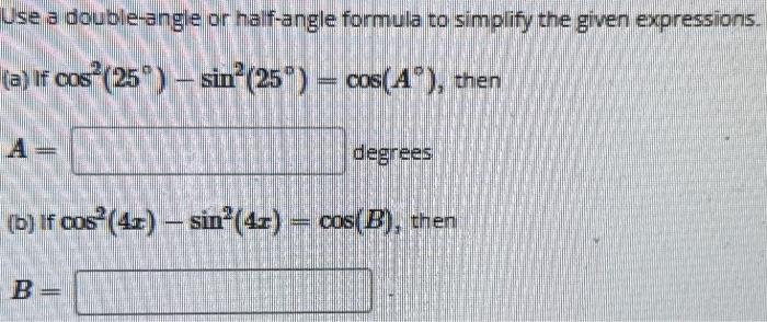 Solved Use a double-angle or half-angle formula to simplify | Chegg.com