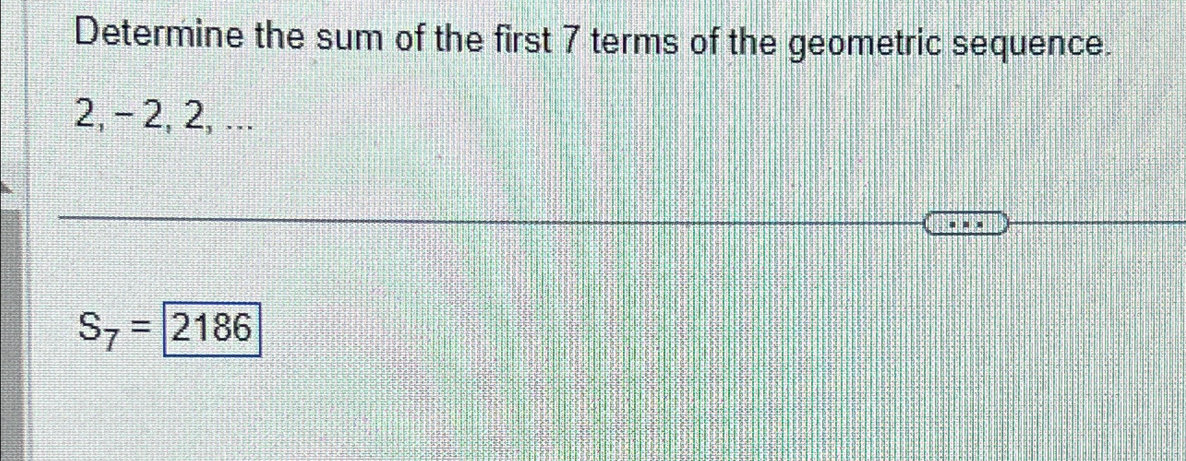 Solved Determine the sum of the first 7 ﻿terms of the | Chegg.com