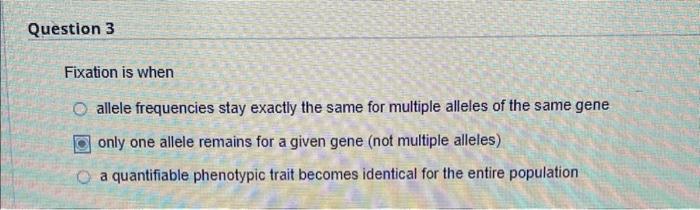 Solved Fixation is when allele frequencies stay exactly the | Chegg.com