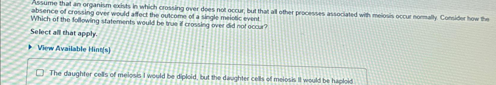 Solved Assume that an organism exists in which crossing over | Chegg.com