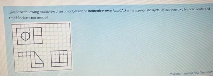 Solved Given the following multiview of an object, draw the | Chegg.com